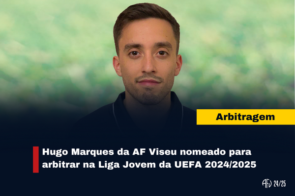 Hugo Marques da AF Viseu nomeado para arbitrar na Liga Jovem da UEFA ...